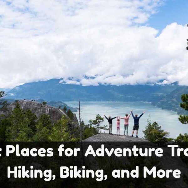 Top Adventure Travel Spots Worldwide: Hike, Bike & More 2025